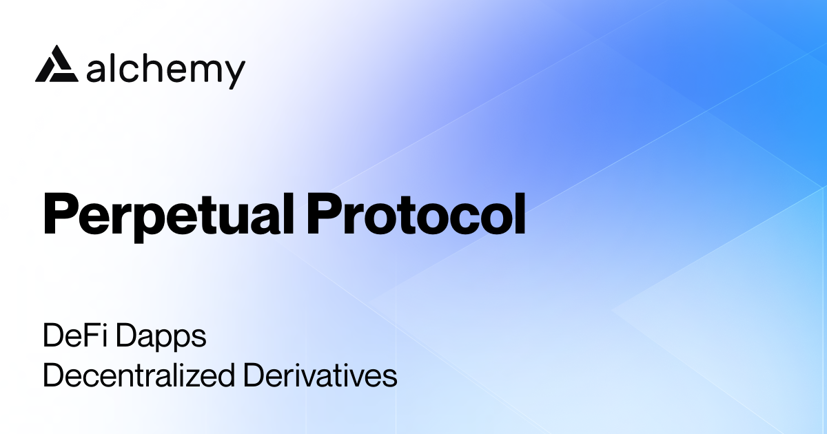 Perpetual Protocol - Decentralized Derivatives - Alchemy
