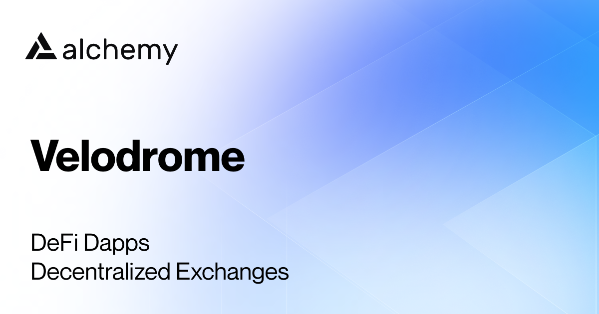 Velodrome - Decentralized Exchanges (DEXs) - Alchemy