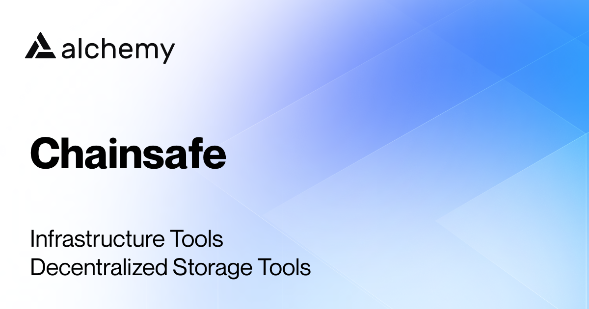 Chainsafe - Decentralized Storage Tools - Alchemy