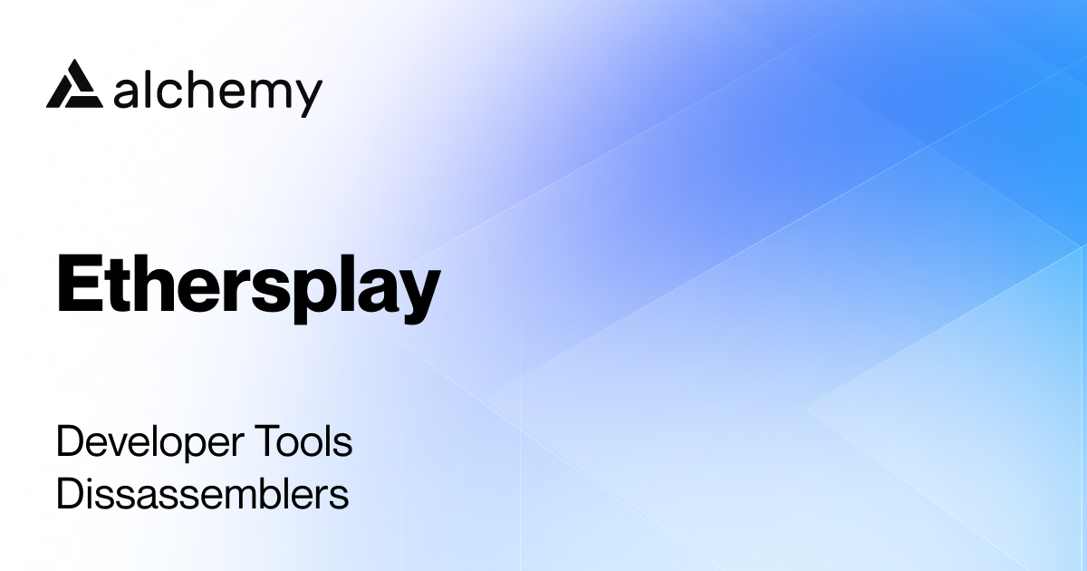 Ethersplay - Dissassemblers - Alchemy