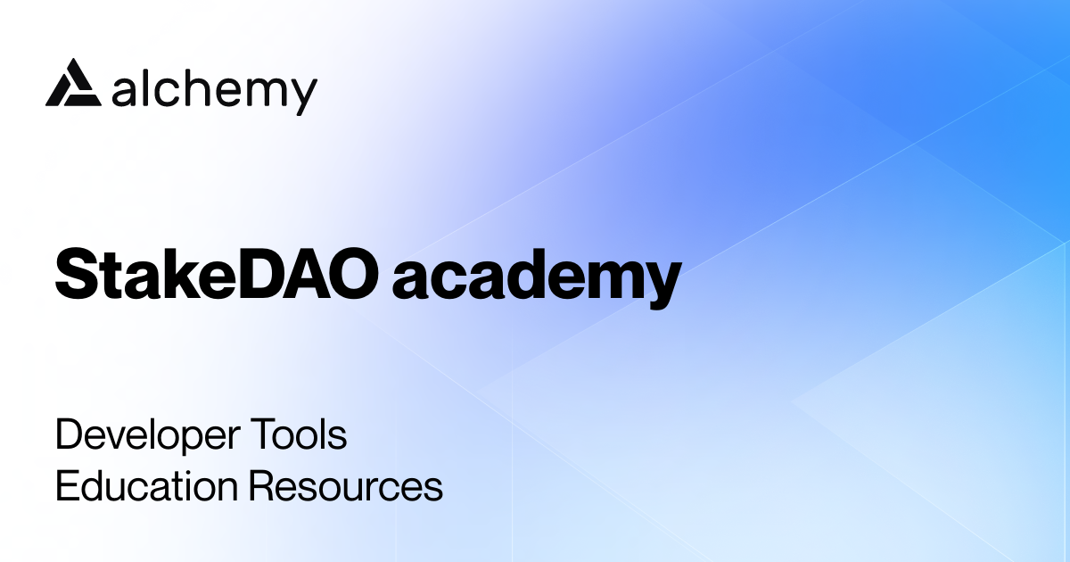StakeDAO academy - Web3 Education Resources - Alchemy