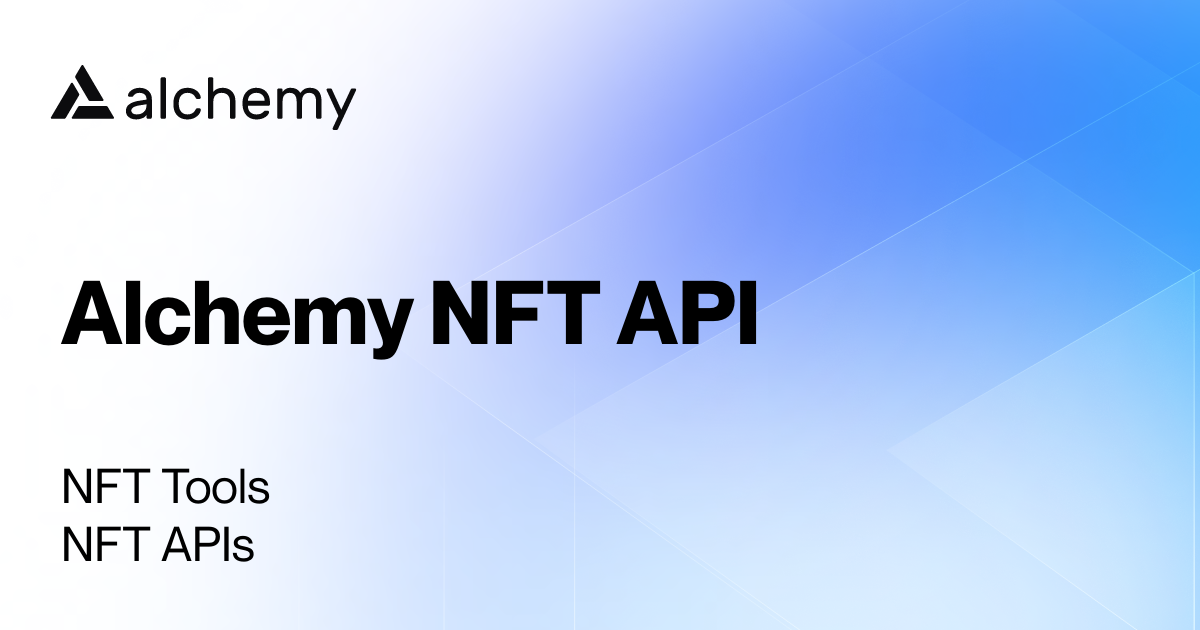 Alchemy NFT API - NFT APIs - Alchemy