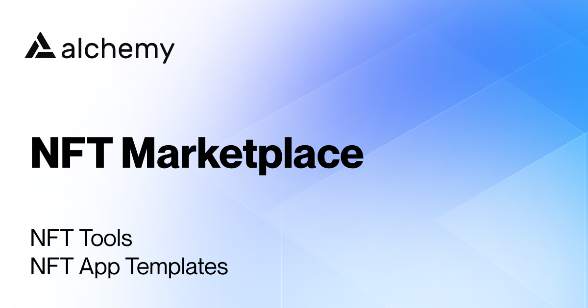NFT Marketplace - NFT App Templates - Alchemy NFT Marketplace - NFT App Templates - Alchemy