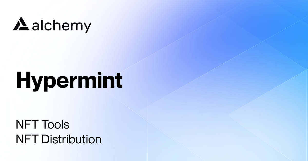 Hypermint - NFT Distribution Tools - Alchemy