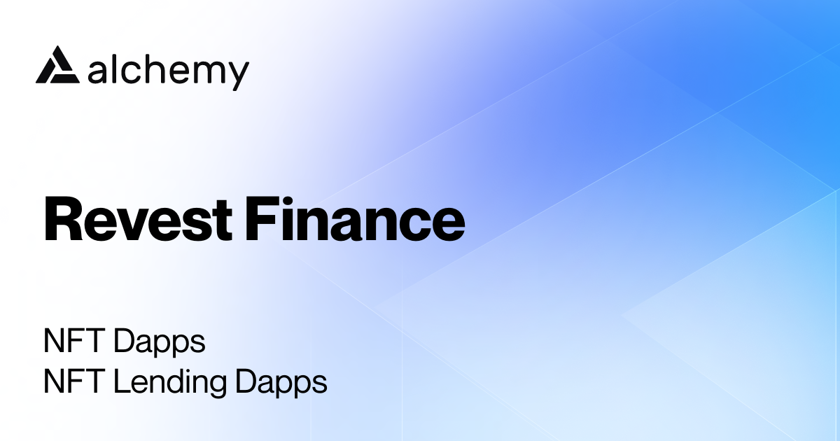 Revest Finance - NFT Lending Dapps - Alchemy