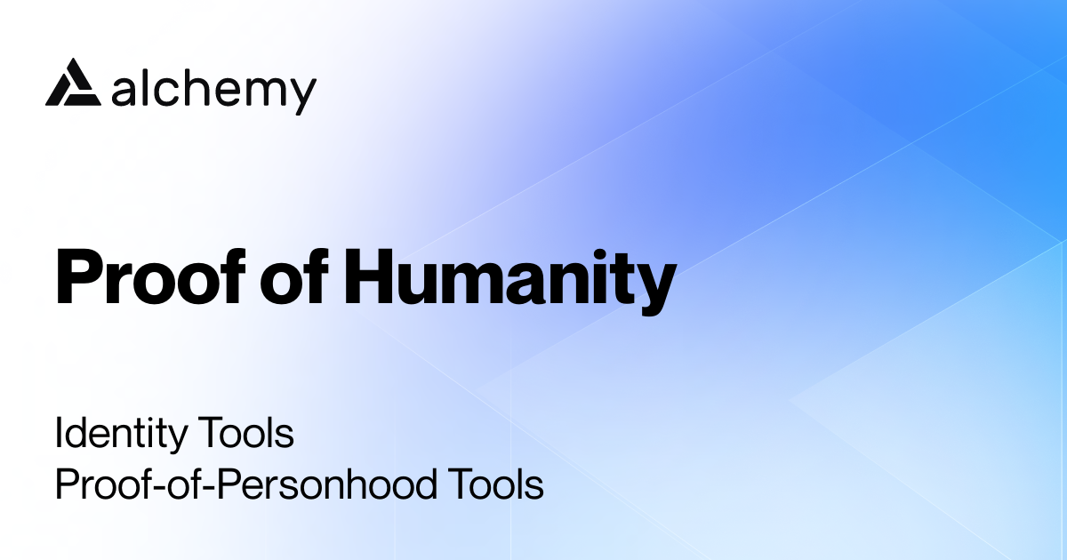 Proof of Humanity - Proof-of-Personhood Tools - Alchemy