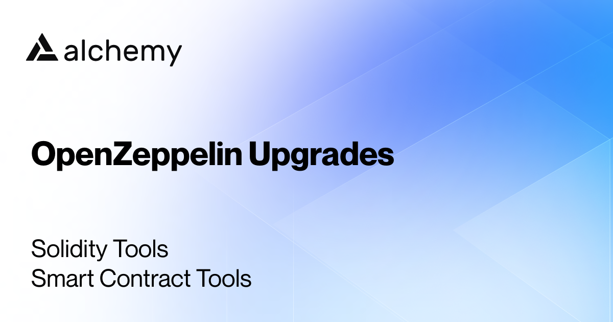 OpenZeppelin Upgrades - Smart Contract Tools - Alchemy