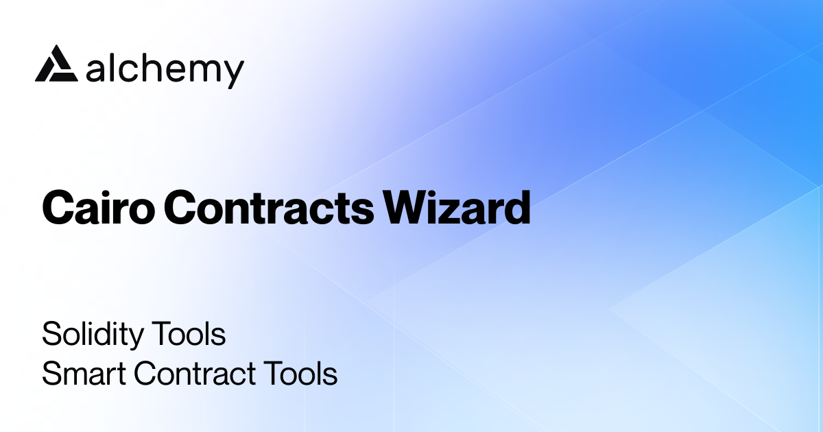 Cairo Contracts Wizard - Smart Contract Tools - Alchemy
