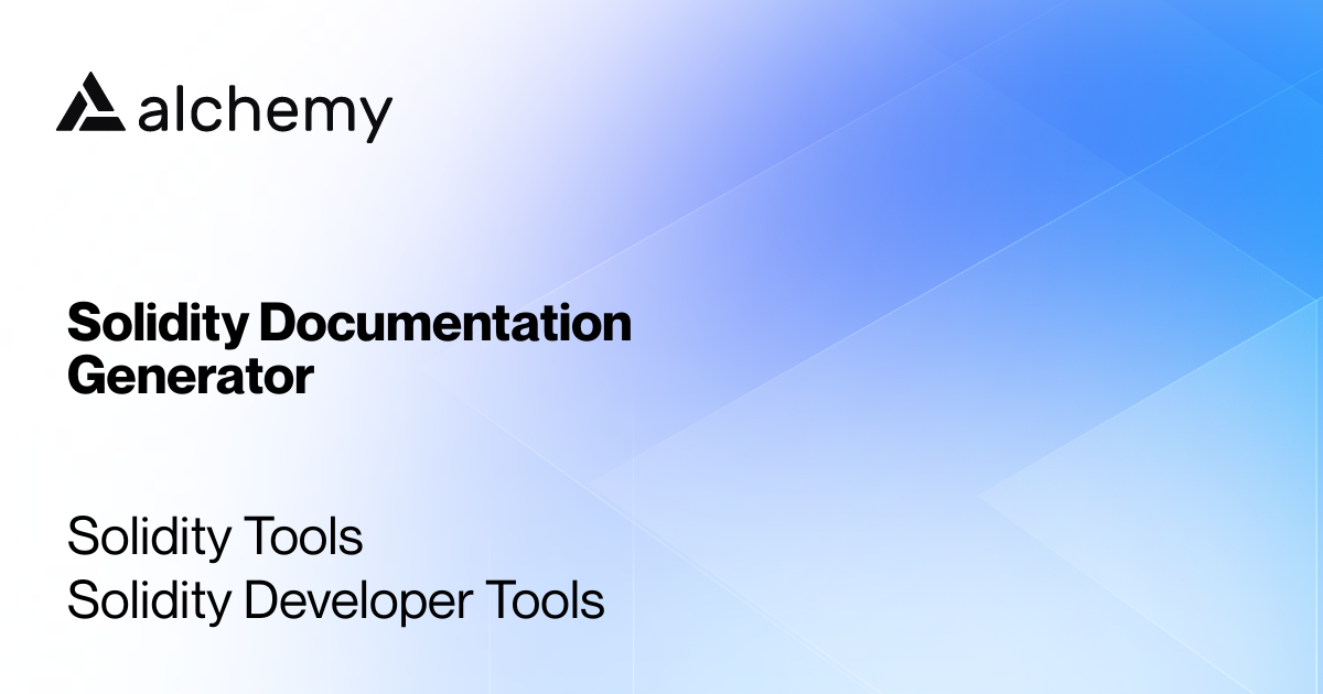 Solidity Documentation Generator - Solidity Developer Tools - Alchemy