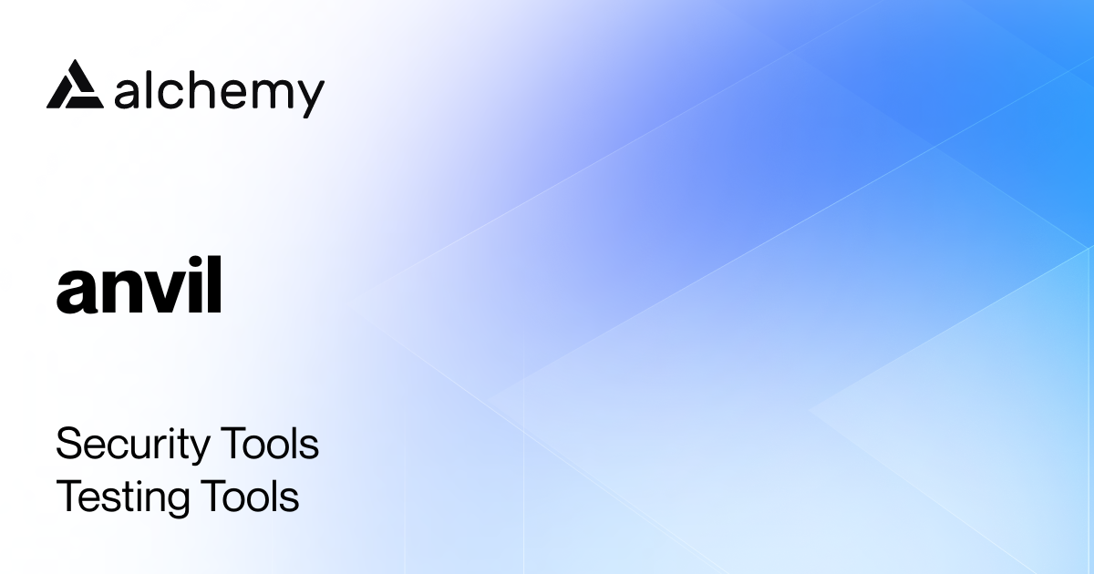 anvil - Web3 Testing Tools - Alchemy