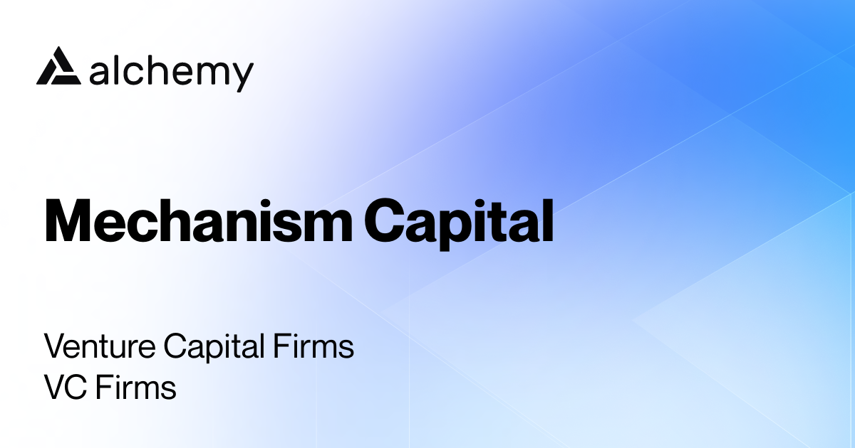 Mechanism Capital - Web3 VC Firms - Alchemy
