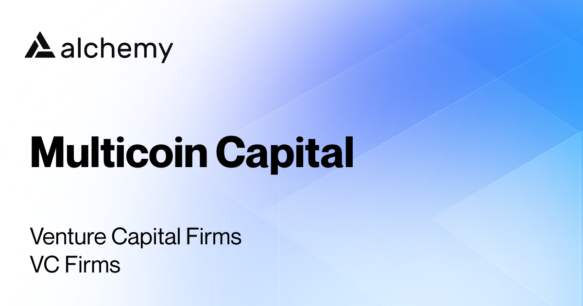 Multicoin Capital - Web3 VC Firms - Alchemy