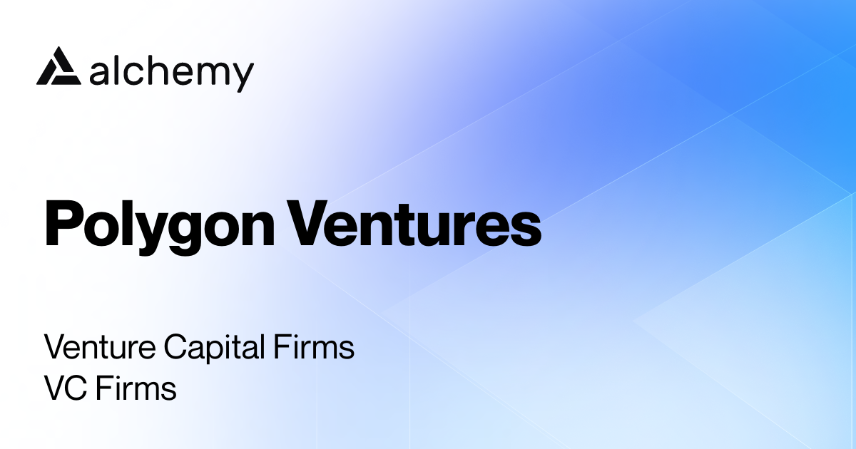 Polygon Ventures - Web3 VC Firms - Alchemy