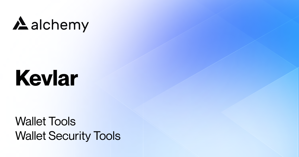 Kevlar - Wallet Security Tools - Alchemy