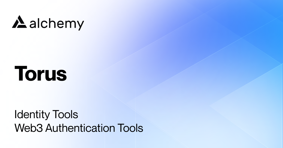 Torus - Web3 Authentication Tools - Alchemy