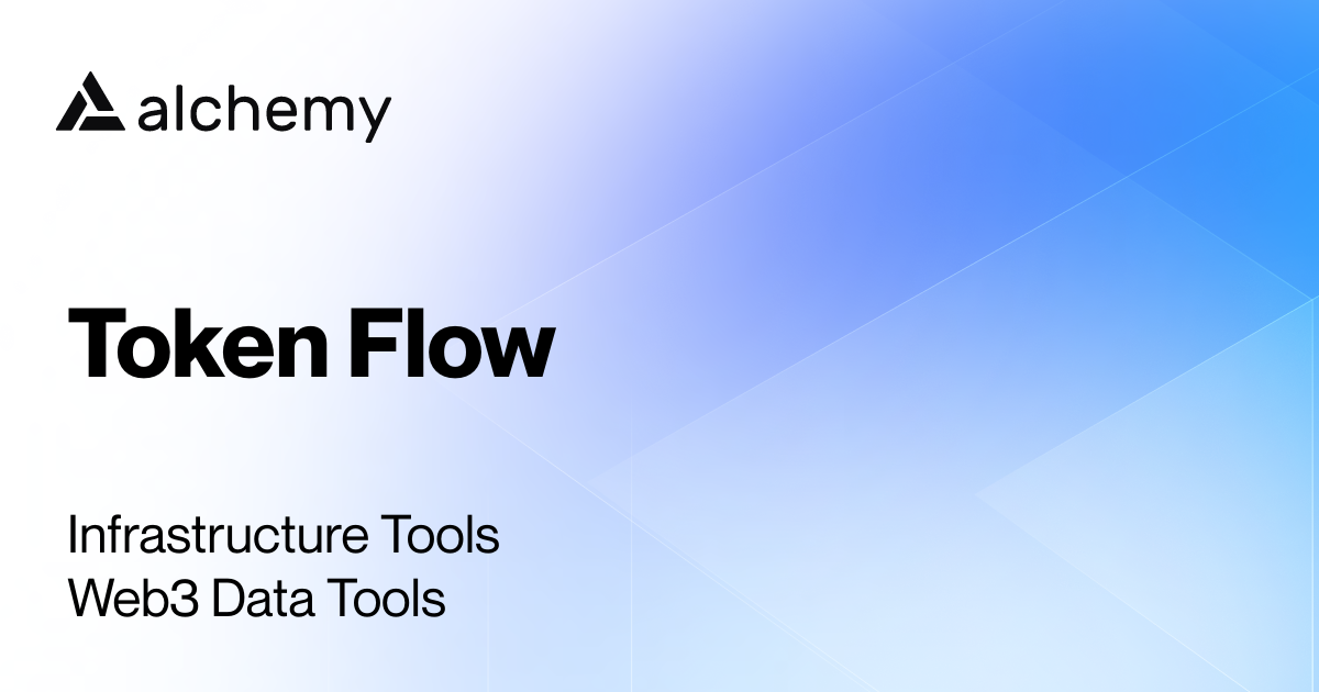 Token Flow - Web3 Data Tools - Alchemy