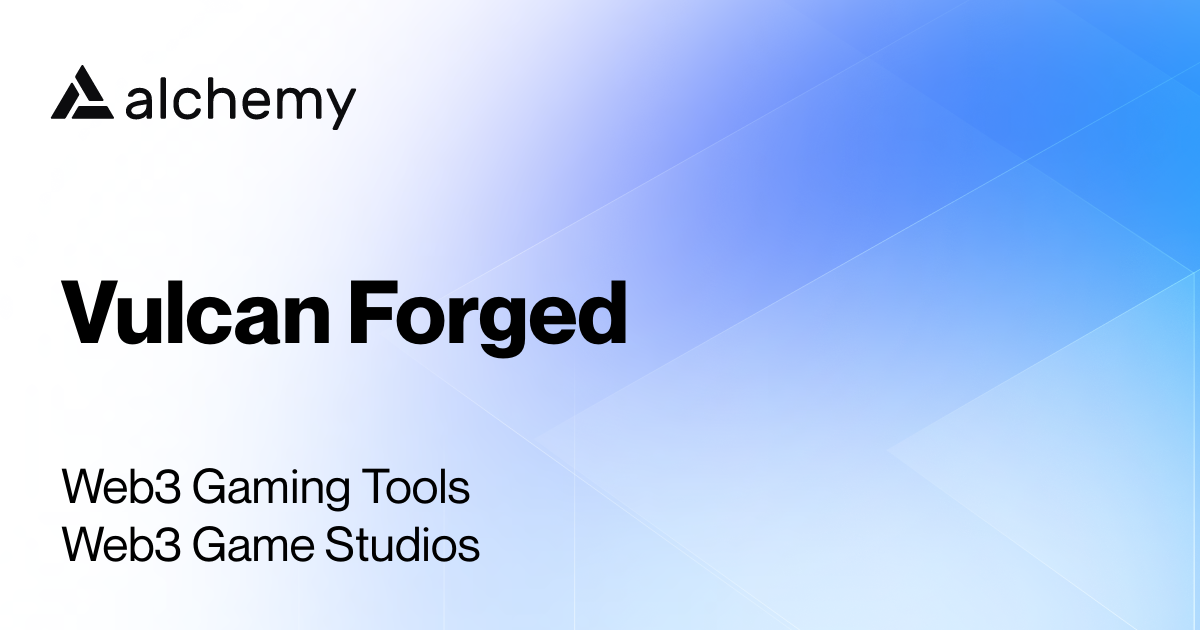 Vulcan Forged - Web3 Game Studios - Alchemy