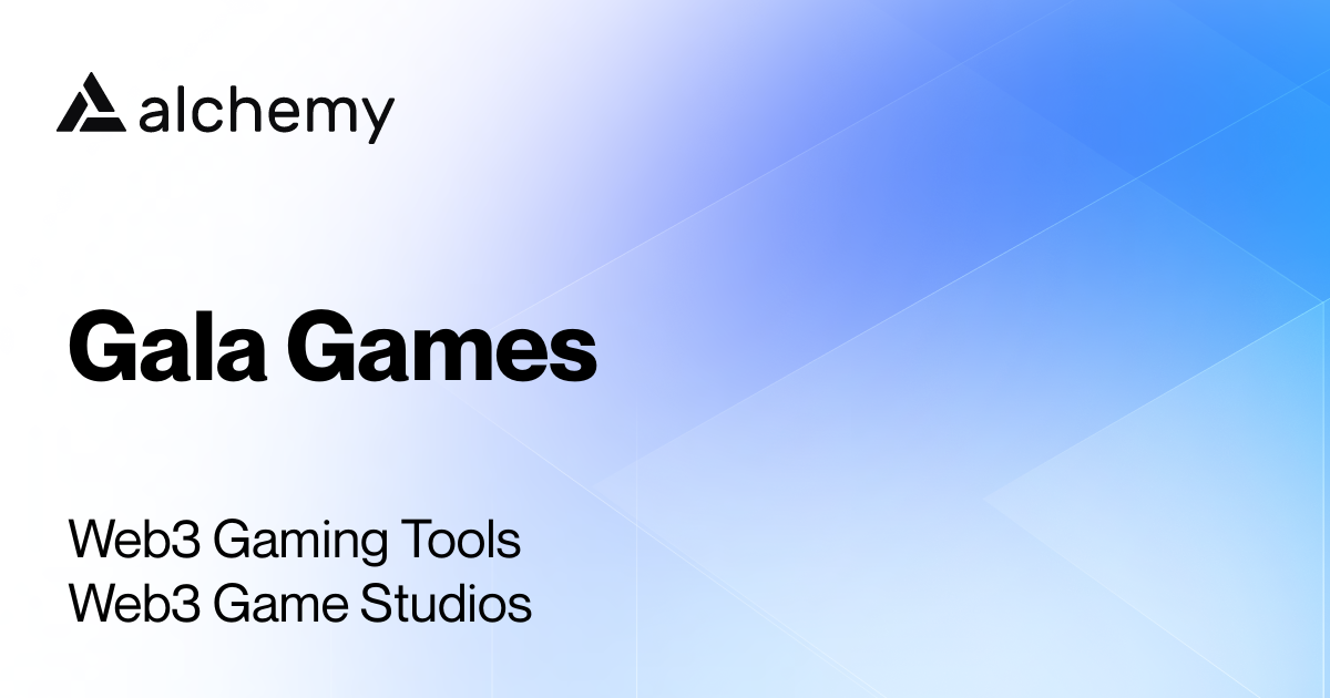 Gala Games - Web3 Game Studios - Alchemy