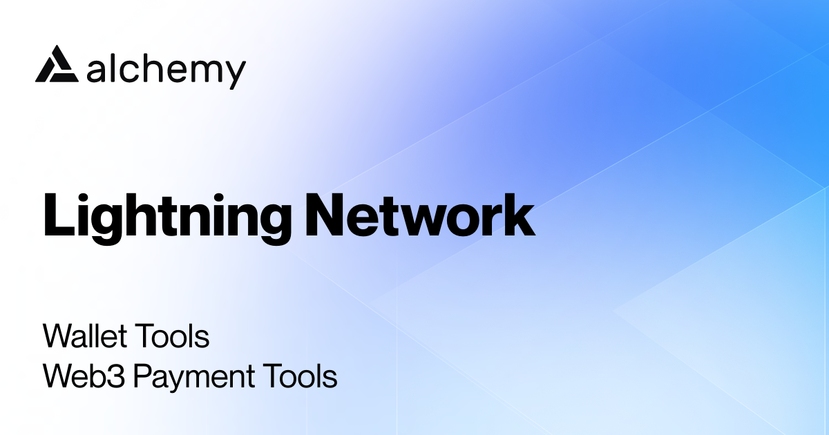Lightning Network - Web3 Payment Tools - Alchemy