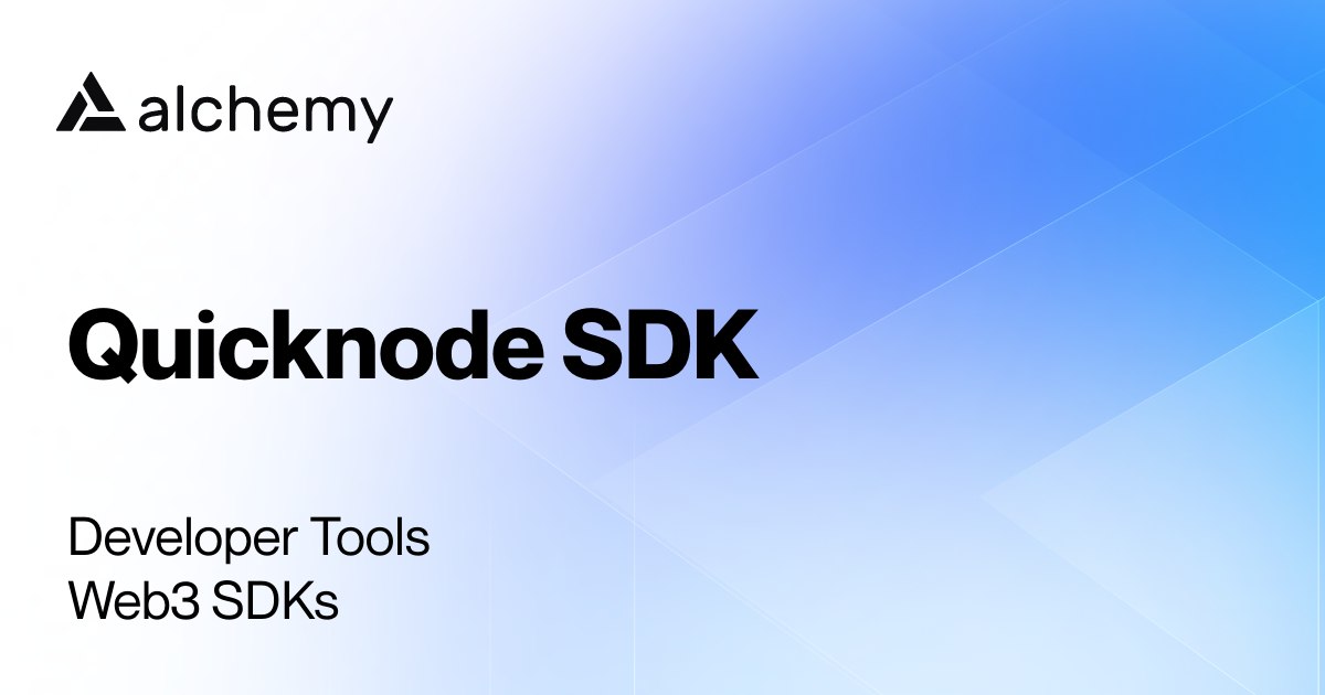 Quicknode SDK - Web3 SDKs - Alchemy