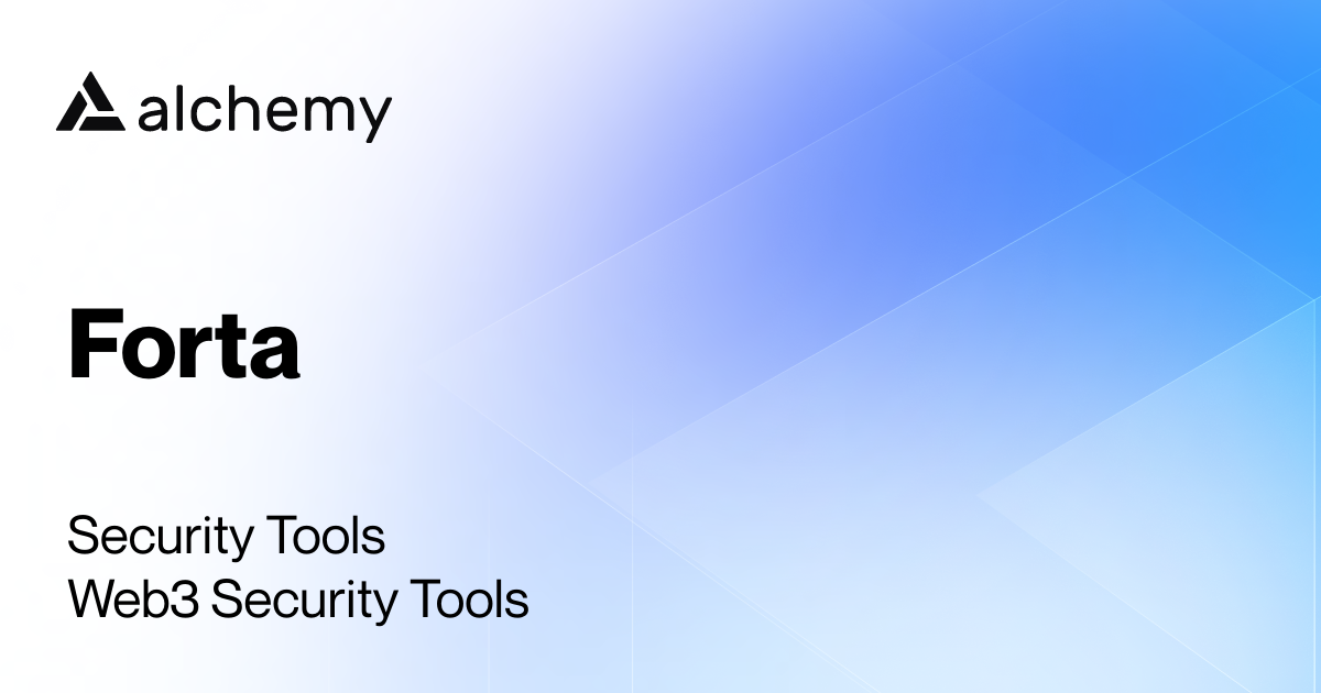 Forta - Blockchain Security Tools - Alchemy