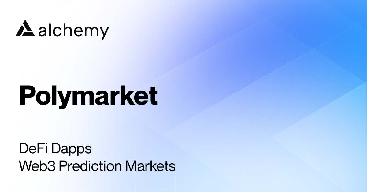 Polymarket - Web3 Prediction Markets - Alchemy