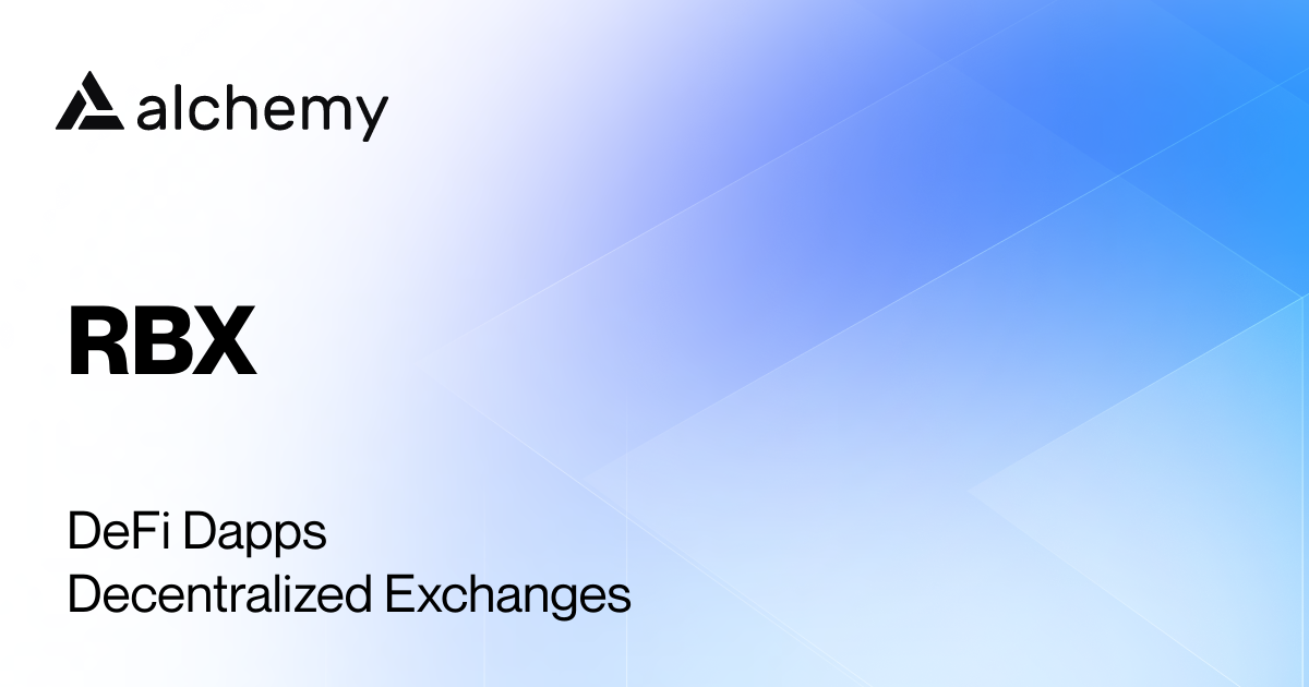 RBX - Decentralized Exchanges (DEXs) - Alchemy