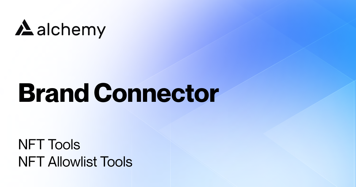 Brand Connector - NFT Allowlist Tools - Alchemy