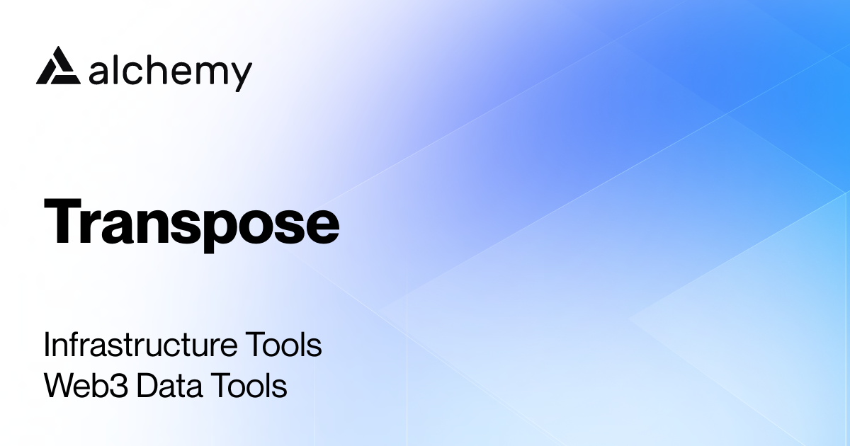 Transpose - Web3 Data Tools - Alchemy
