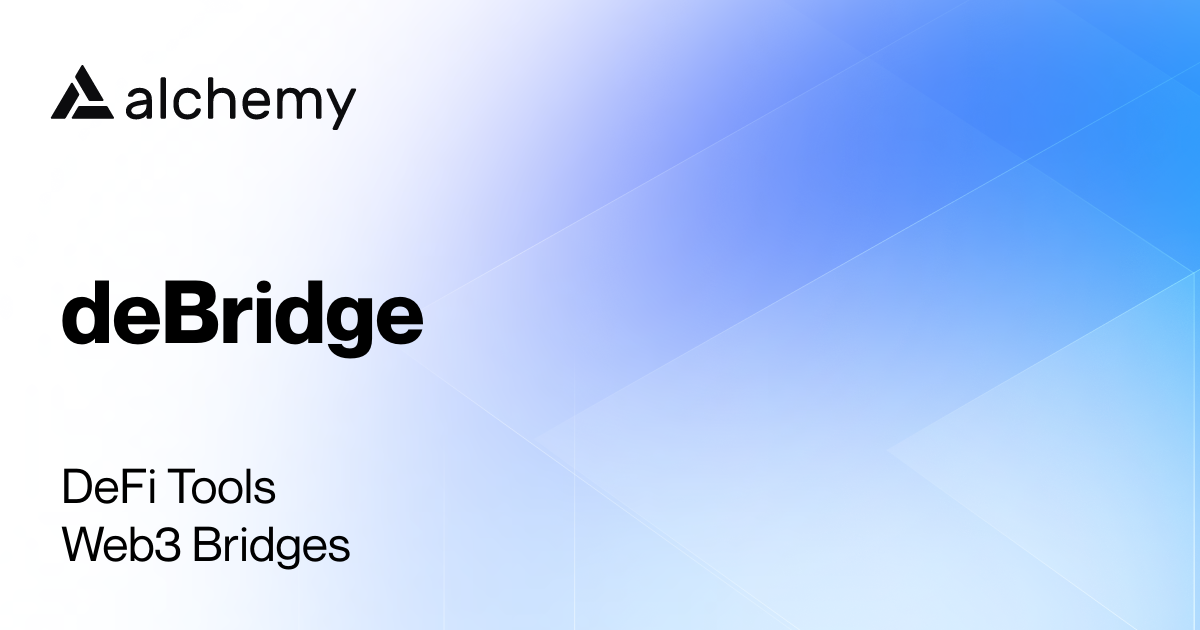 deBridge - Web3 Bridges - Alchemy