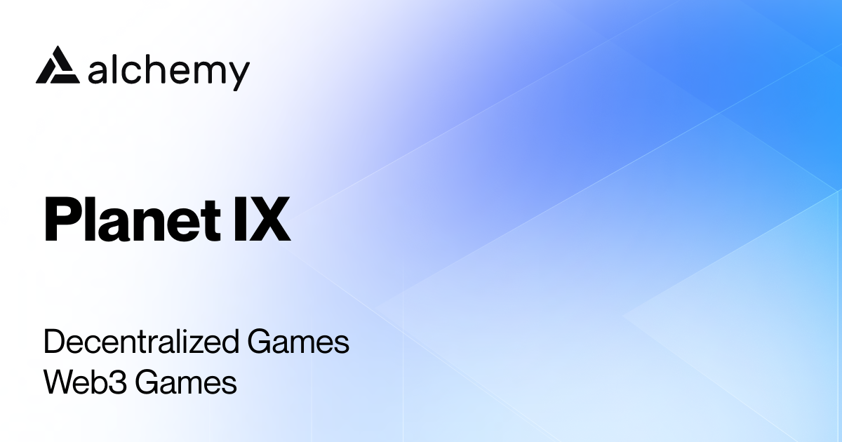 Planet IX - Web3 Games - Alchemy