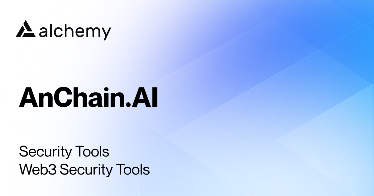 AnChain.AI - Blockchain Security Tools - Alchemy