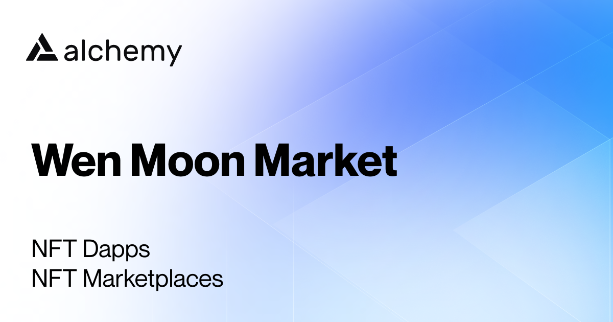 Wen Moon Market - NFT Marketplaces - Alchemy
