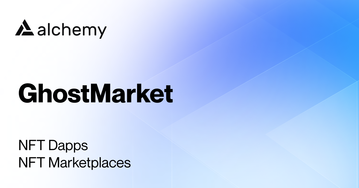 GhostMarket - NFT Marketplaces - Alchemy