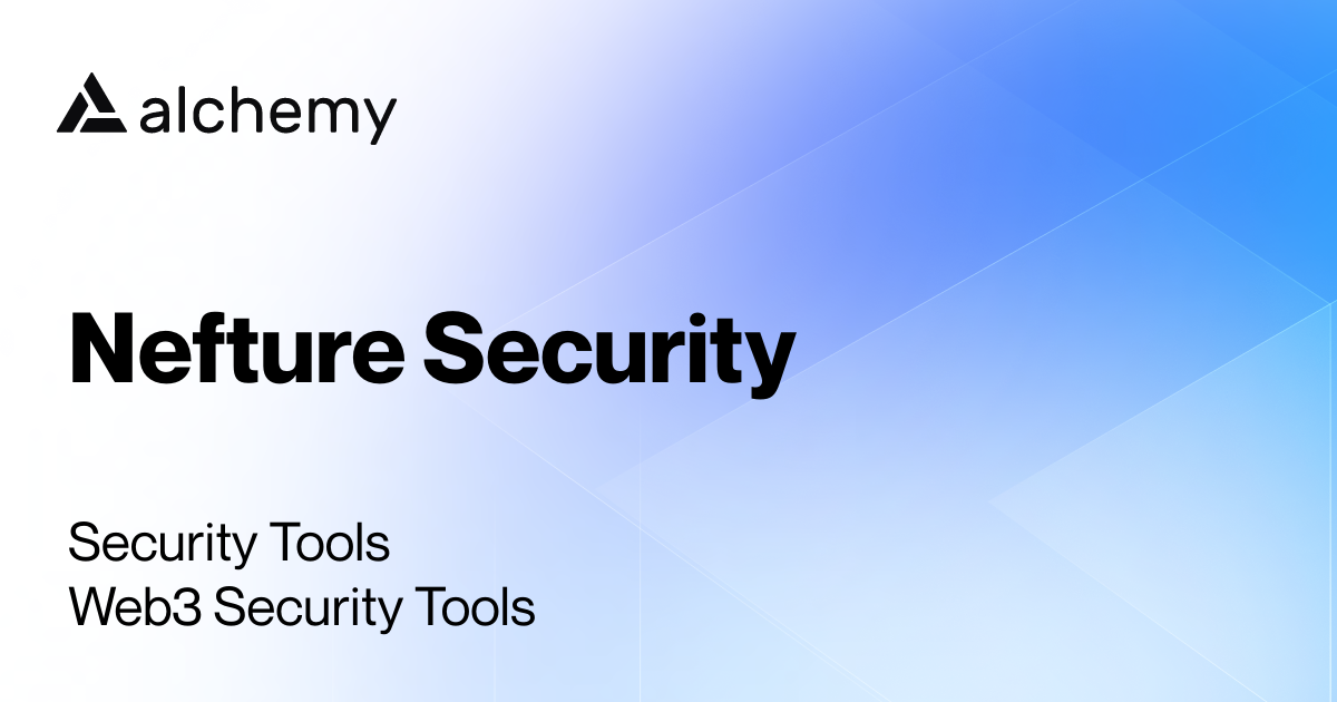 Nefture Security Blockchain Security Tools Alchemy