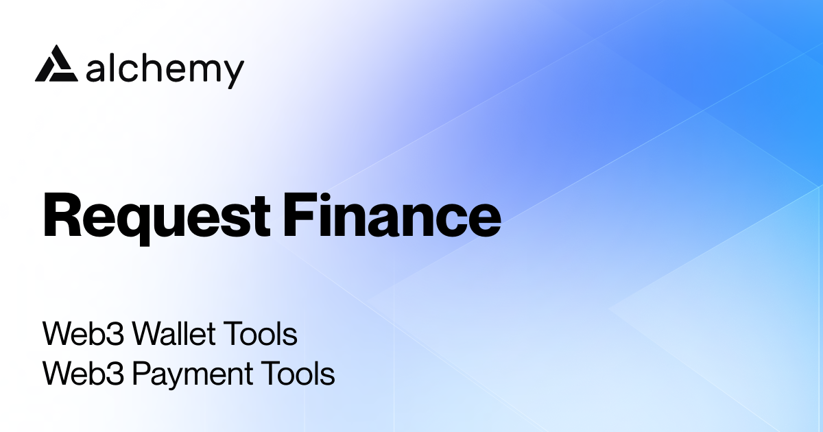 Request Finance - Web3 Payment Tools - Alchemy