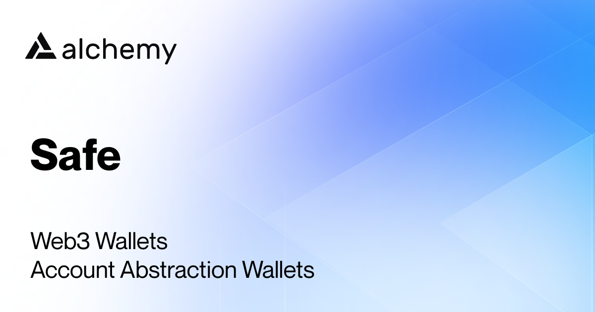 Safe - Smart Contract Wallets - Alchemy