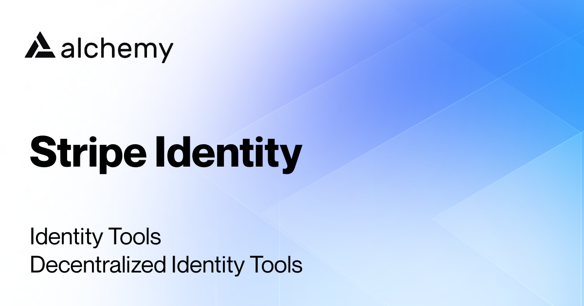 Stripe Identity - Decentralized Identity Tools - Alchemy