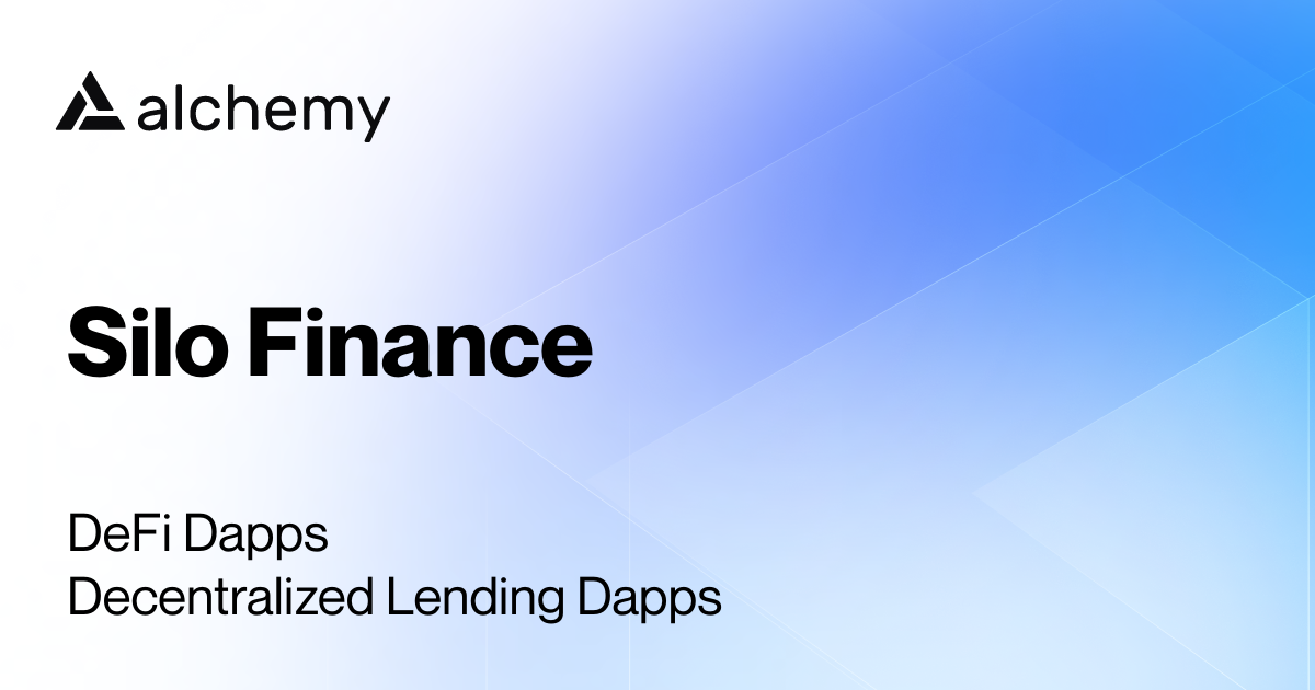 Silo Finance - Decentralized Lending Dapps - Alchemy