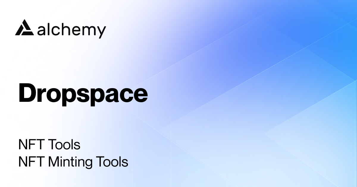 Dropspace - NFT Minting Tools - Alchemy