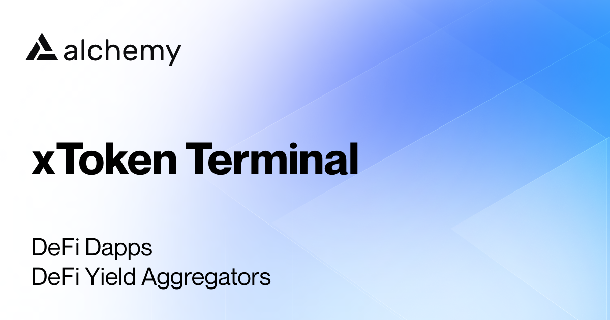xToken Terminal - DeFi Yield Aggregators - Alchemy