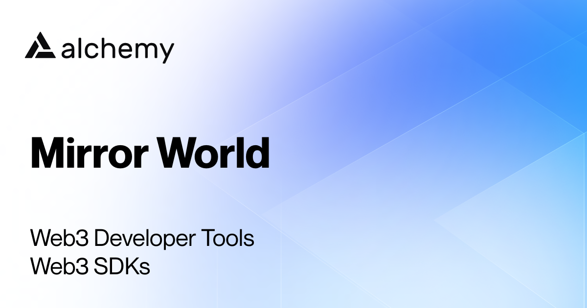 Mirror World - NFT Minting Tools - Alchemy