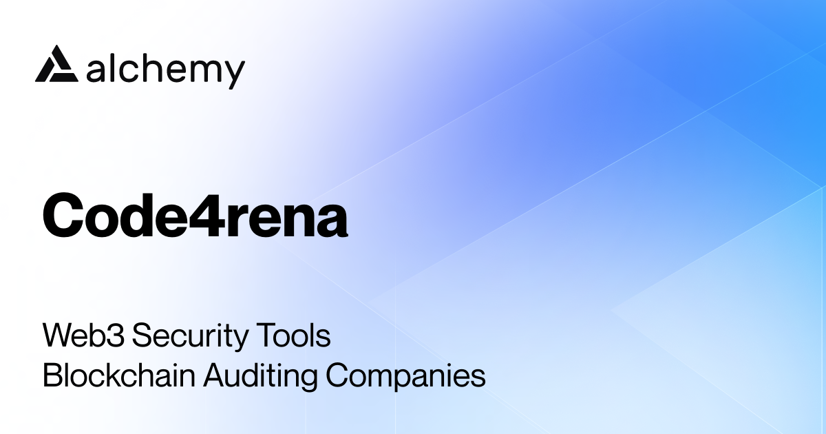 Code4rena - Blockchain Auditing Companies - Alchemy