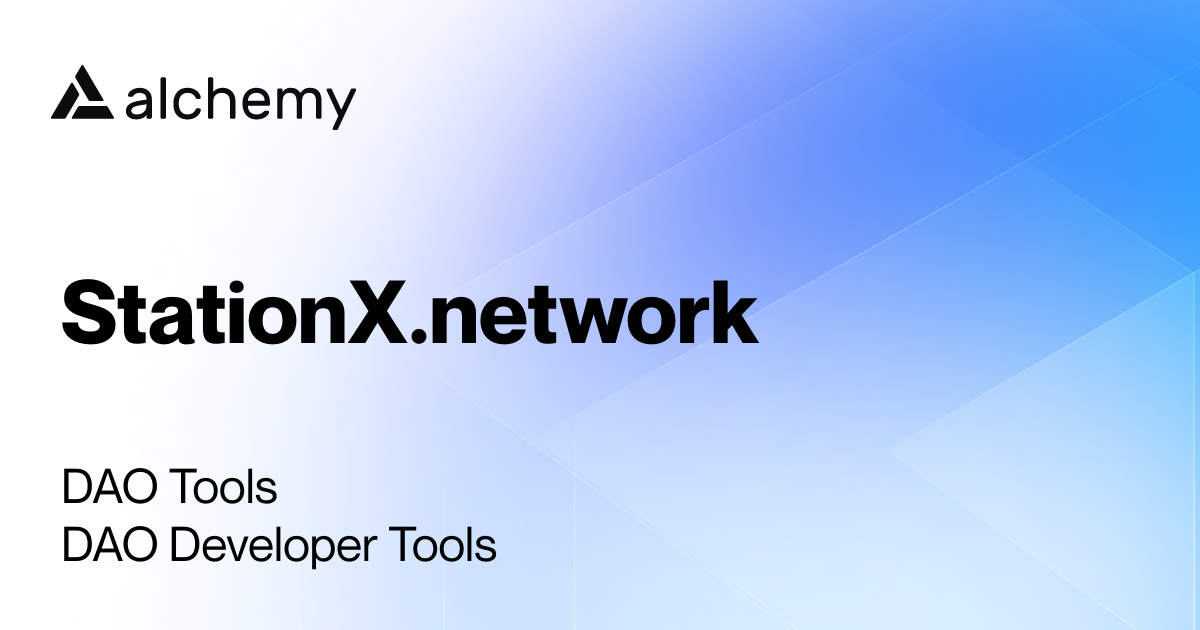 StationX.network - DAO Developer Tools - Alchemy