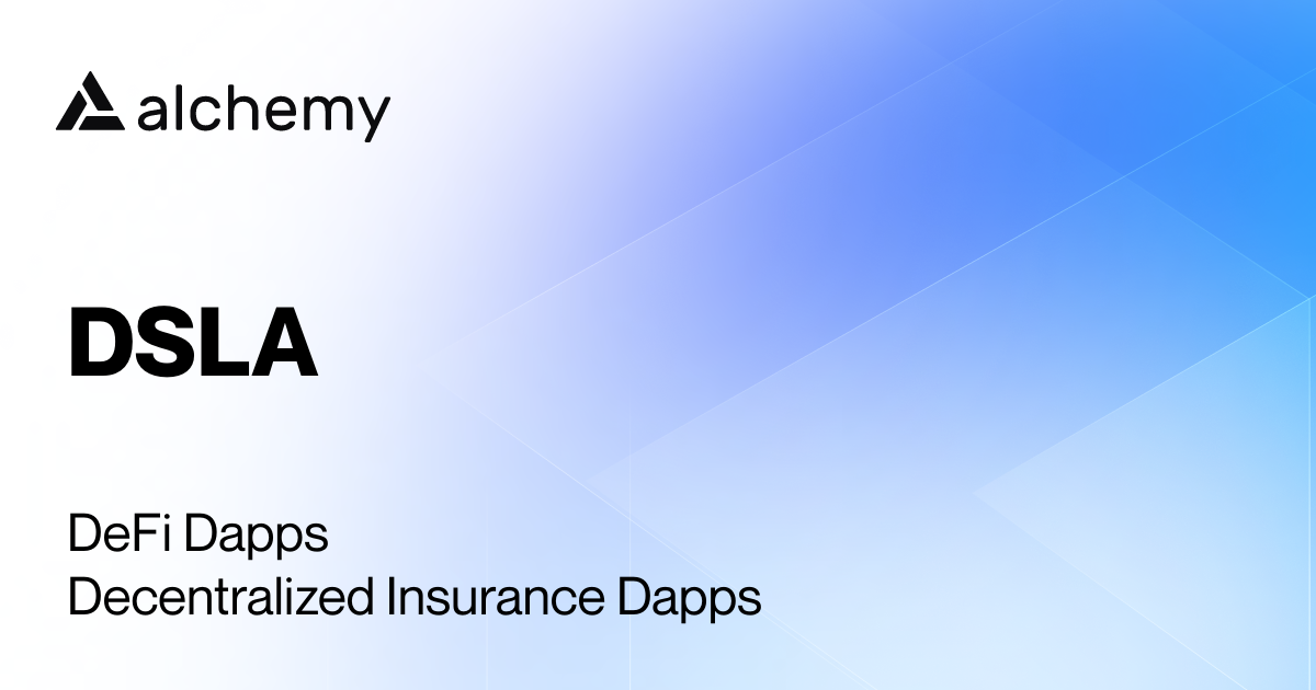 DSLA - Decentralized Insurance Dapps - Alchemy