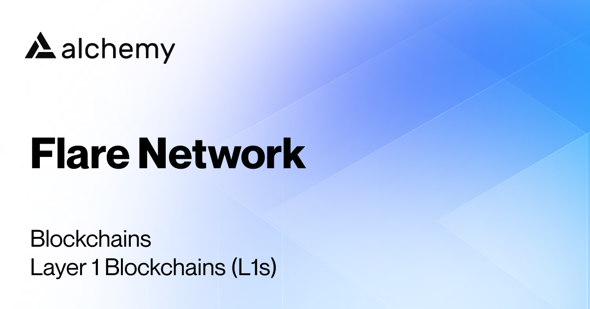 Flare Network - Layer 1 Blockchains (L1s) - Alchemy