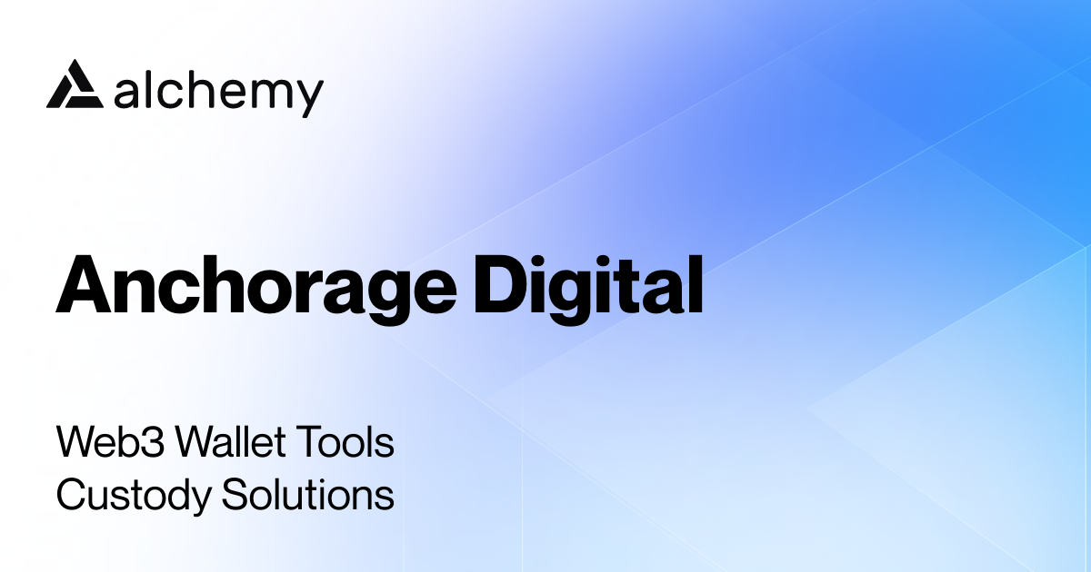 Anchorage Digital - Custody Solutions - Alchemy