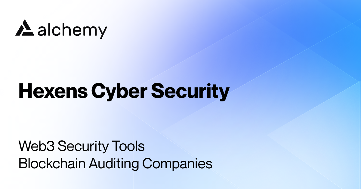 Hexens Cyber Security - Blockchain Auditing Companies - Alchemy