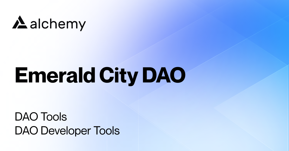 Emerald City DAO - DAO Developer Tools - Alchemy