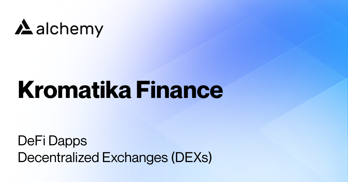 Kromatika Finance - Decentralized Exchanges (DEXs) - Alchemy
